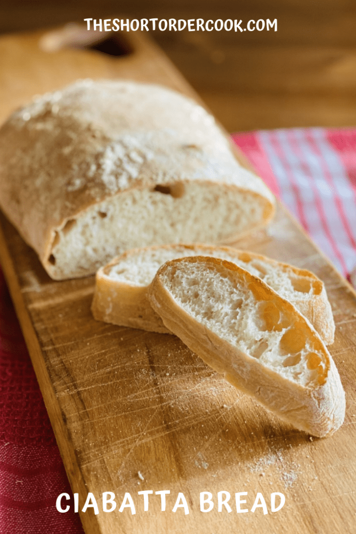 How to Make Artisan Ciabatta Bread - The Short Order Cook