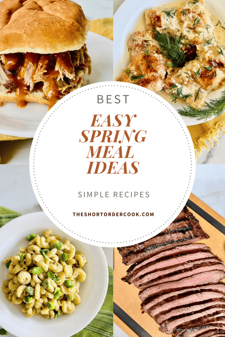 Easy Spring Dinner Ideas - The Short Order Cook